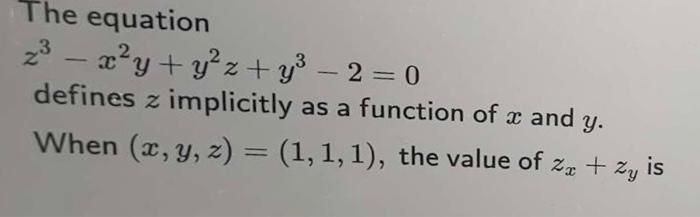 Solved The equation z3−x2y+y2z+y3−2=0 defines z implicitly | Chegg.com