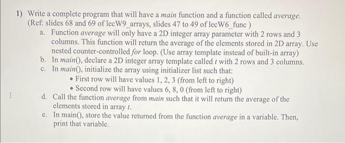 Solved I 1) Write a complete program that will have a main | Chegg.com