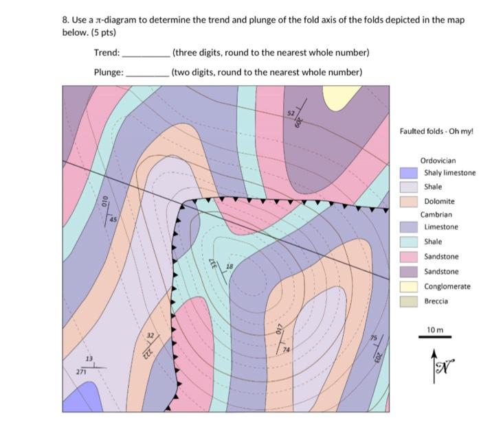 Solved 8. Use a n-diagram to determine the trend and plunge | Chegg.com