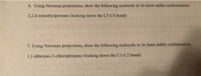 Solved 6. Using Newman projections, draw the following | Chegg.com