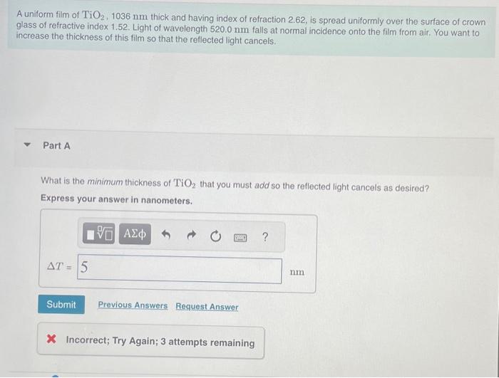 Solved A uniform film of TiO2,1036 mm thick and having index | Chegg.com