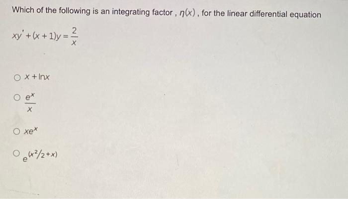 Solved Which of the following is an integrating factor, | Chegg.com