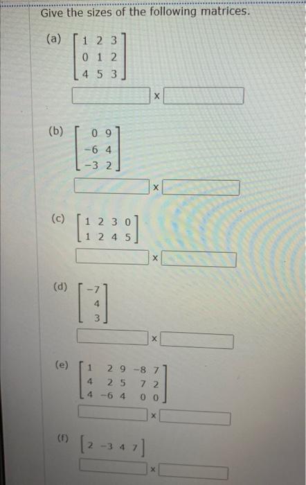 Solved Give the sizes of the following matrices. (a) | Chegg.com