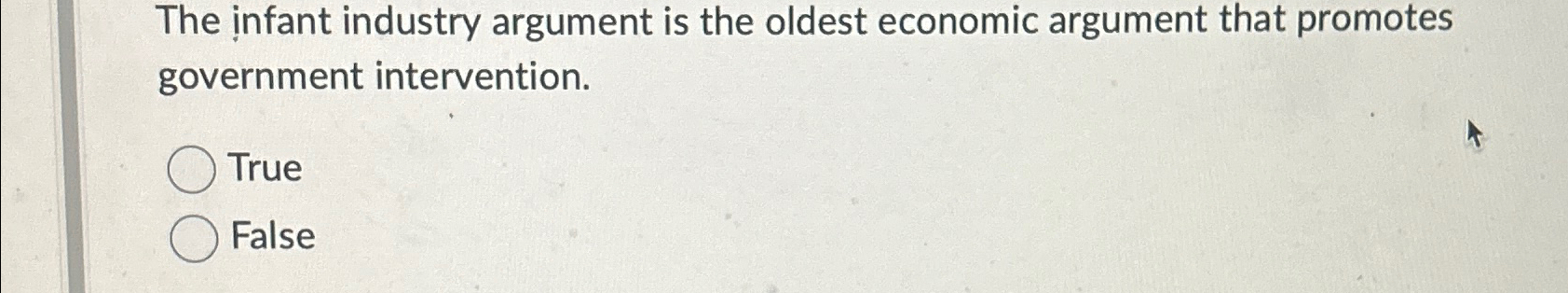 Solved The infant industry argument is the oldest economic | Chegg.com