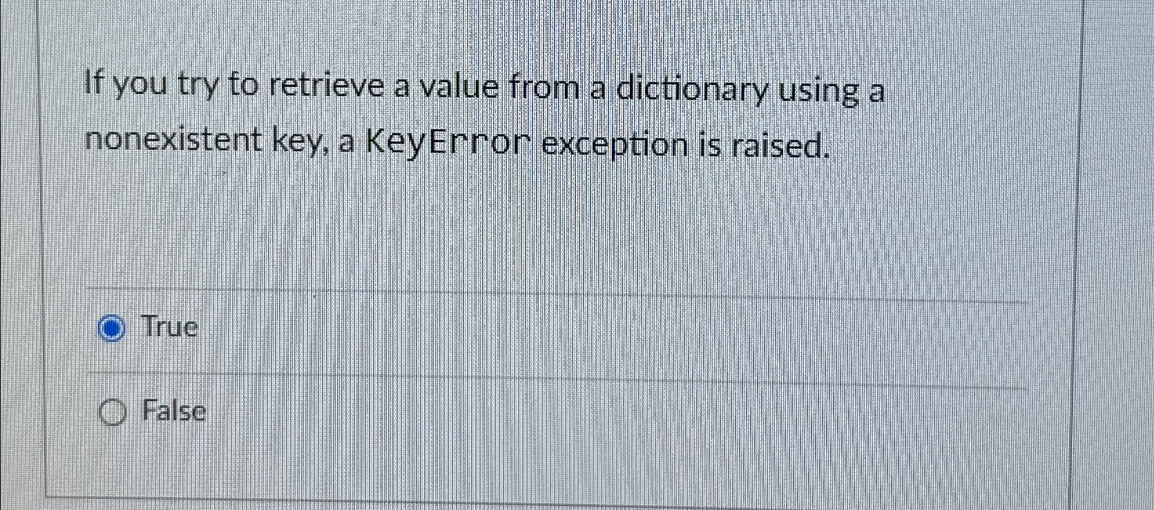 Solved If you try to retrieve a value from a dictionary | Chegg.com