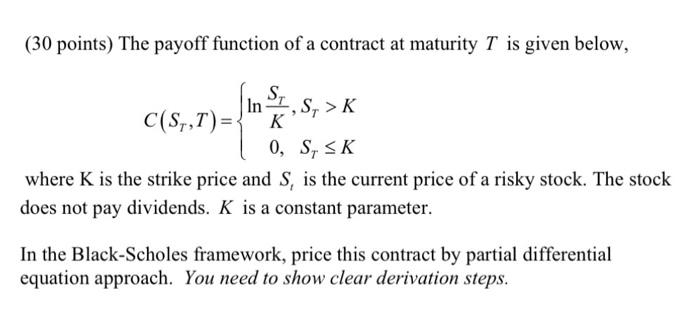 Solved (30 points) The payoff function of a contract at | Chegg.com