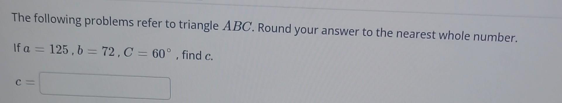 Solved The following problems refer to triangle ABC. Round | Chegg.com