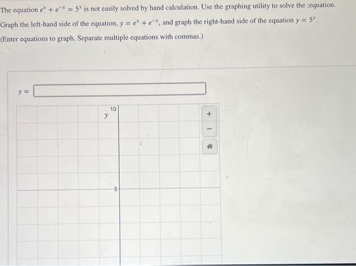 Solved The equation ex+e−x=5x is not easily solved by hand | Chegg.com