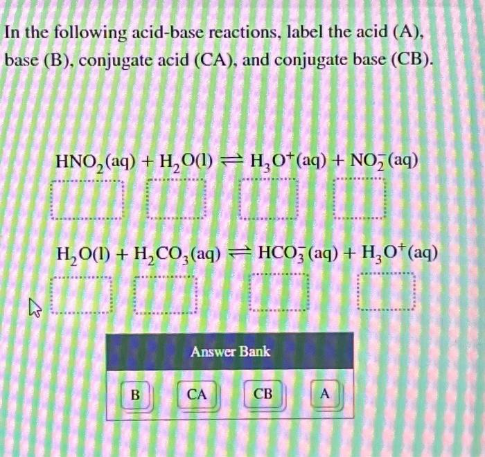 Solved In the following acid-base reactions, label the acid | Chegg.com