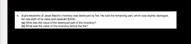 Solved 8. Eight-elevenths of Jesse Black's inventory was | Chegg.com