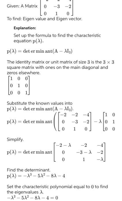 Solved Given: A Matrix 0 -3 -2 0 1 0 To find: Eigen value | Chegg.com