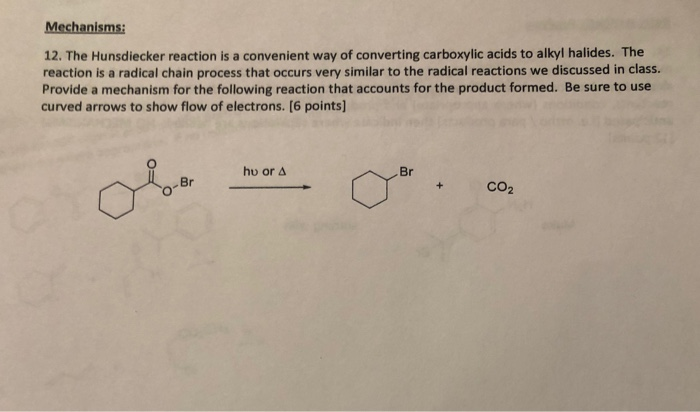 Solved Mechanisms: 12. The Hunsdiecker reaction is a | Chegg.com