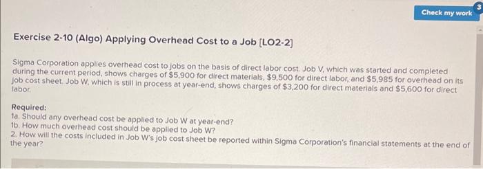 Solved Exercise 2-10 (Algo) Applying Overhead Cost to a Job | Chegg.com