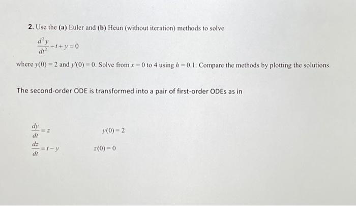 Solved 2. Use the (a) Euler and (b) Heun (without iteration) | Chegg.com