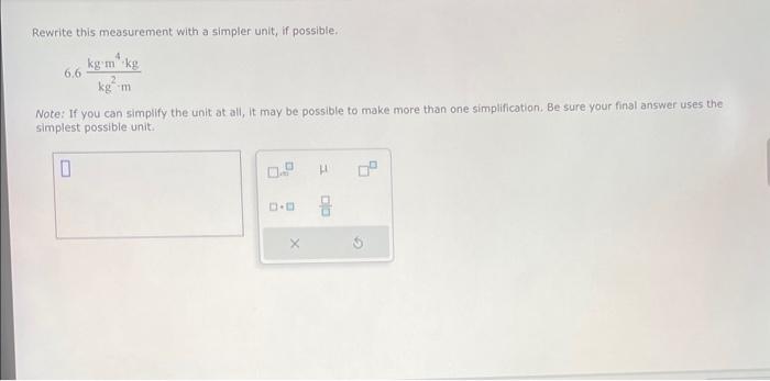 Solved Rewrite this measurement with a simpler unit, if | Chegg.com