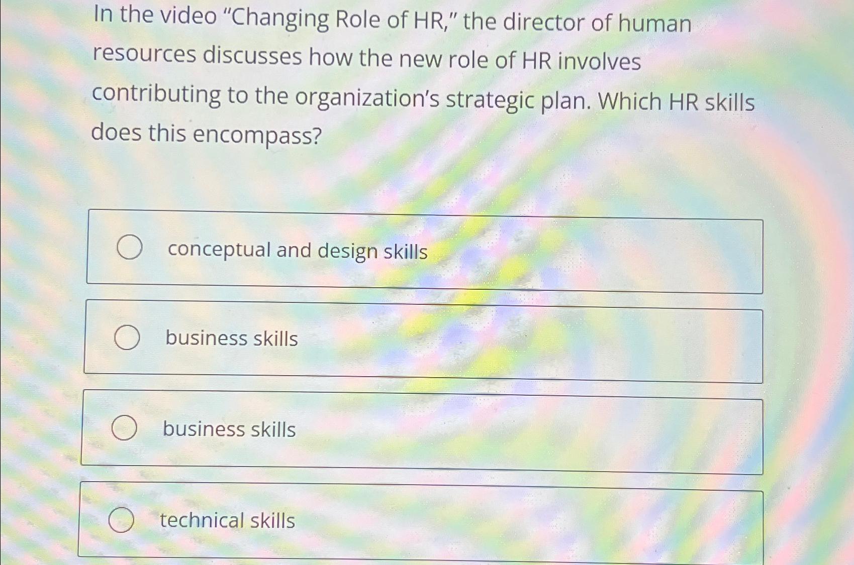 Solved In the video "Changing Role of HR," ﻿the director of | Chegg.com