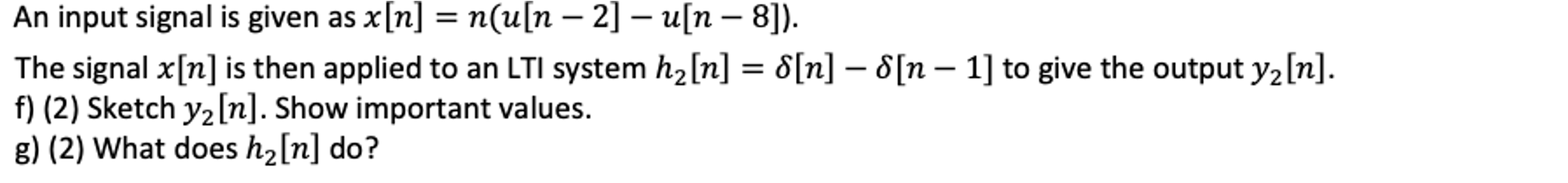 Solved An Input Signal Is Given As X N Nu N 2 U N 8 The 