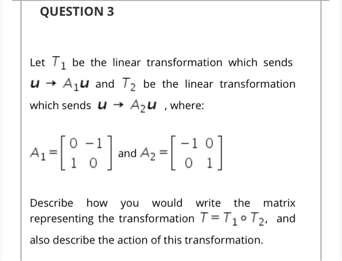 Solved QUESTION 3 Let T1 be the linear transformation which | Chegg.com