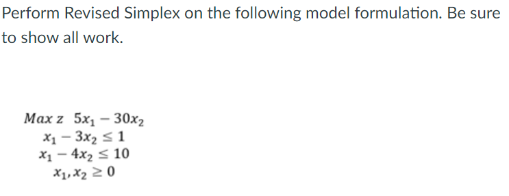 Solved Perform Revised Simplex on the following model | Chegg.com
