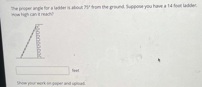 Solved The proper angle for a ladder is about 75° from the | Chegg.com