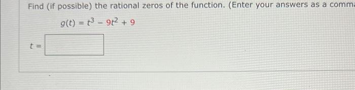 Solved Find (if possible) the rational zeros of the | Chegg.com