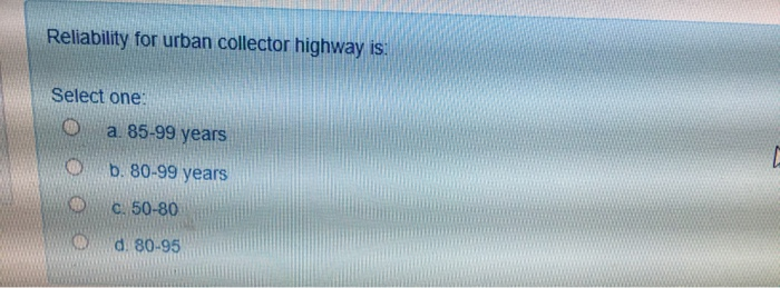 Solved Reliability for urban collector highway is: Select | Chegg.com