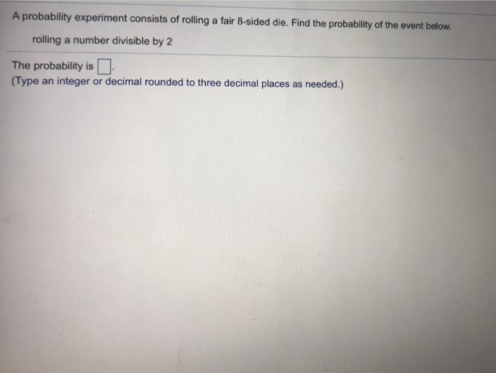 Solved A probability experiment consists of rolling a fair | Chegg.com