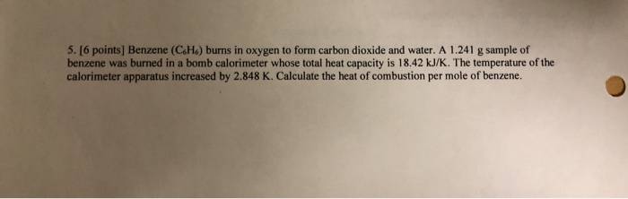 Solved 5. [6 points Benzene (C.H.) burns in oxygen to form | Chegg.com