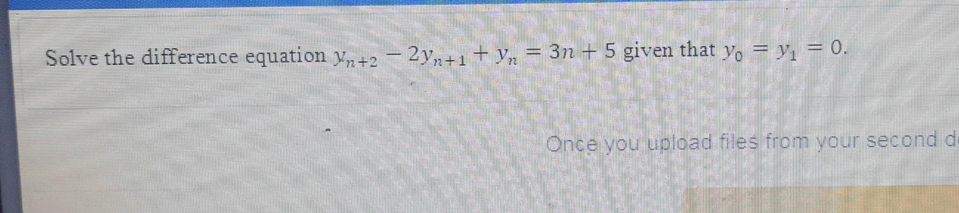 Solved Solve the difference equation Yt2 2yn+1 + y = 3n + 5 | Chegg.com