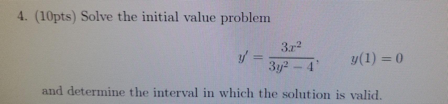 Solved 4. (10pts) Solve the initial value problem 3y2 11 | Chegg.com