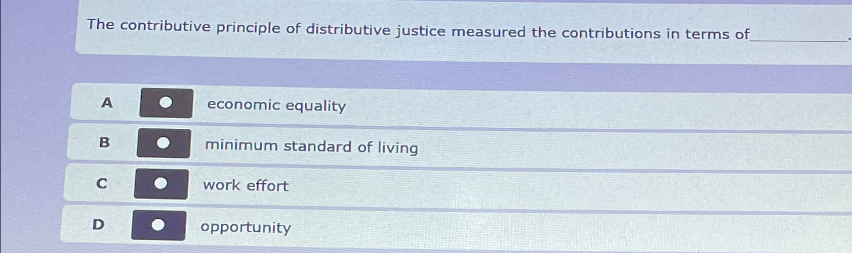 Solved The contributive principle of distributive justice | Chegg.com