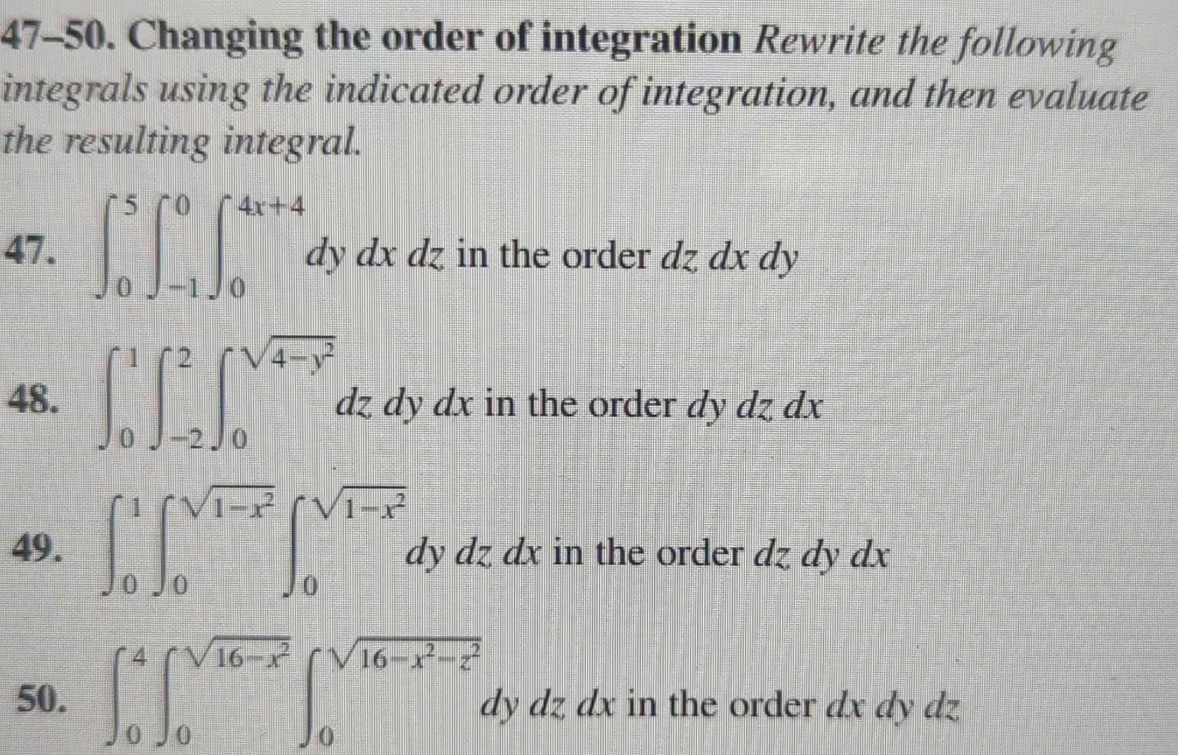 Solved 47-50. ﻿Changing the order of integration Rewrite the | Chegg.com