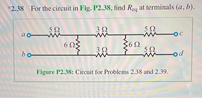 Solved 2.38 For the circuit in Fig. P2.38, find Req at | Chegg.com