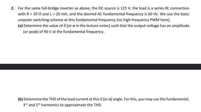 Solved 2. For the same full-bridge inverter as above, the DC | Chegg.com