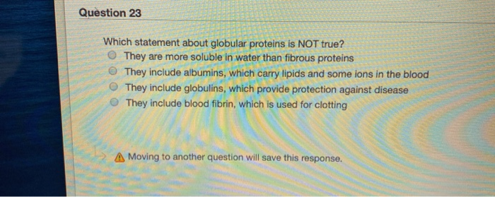 Solved Question 23 Which statement about globular proteins | Chegg.com