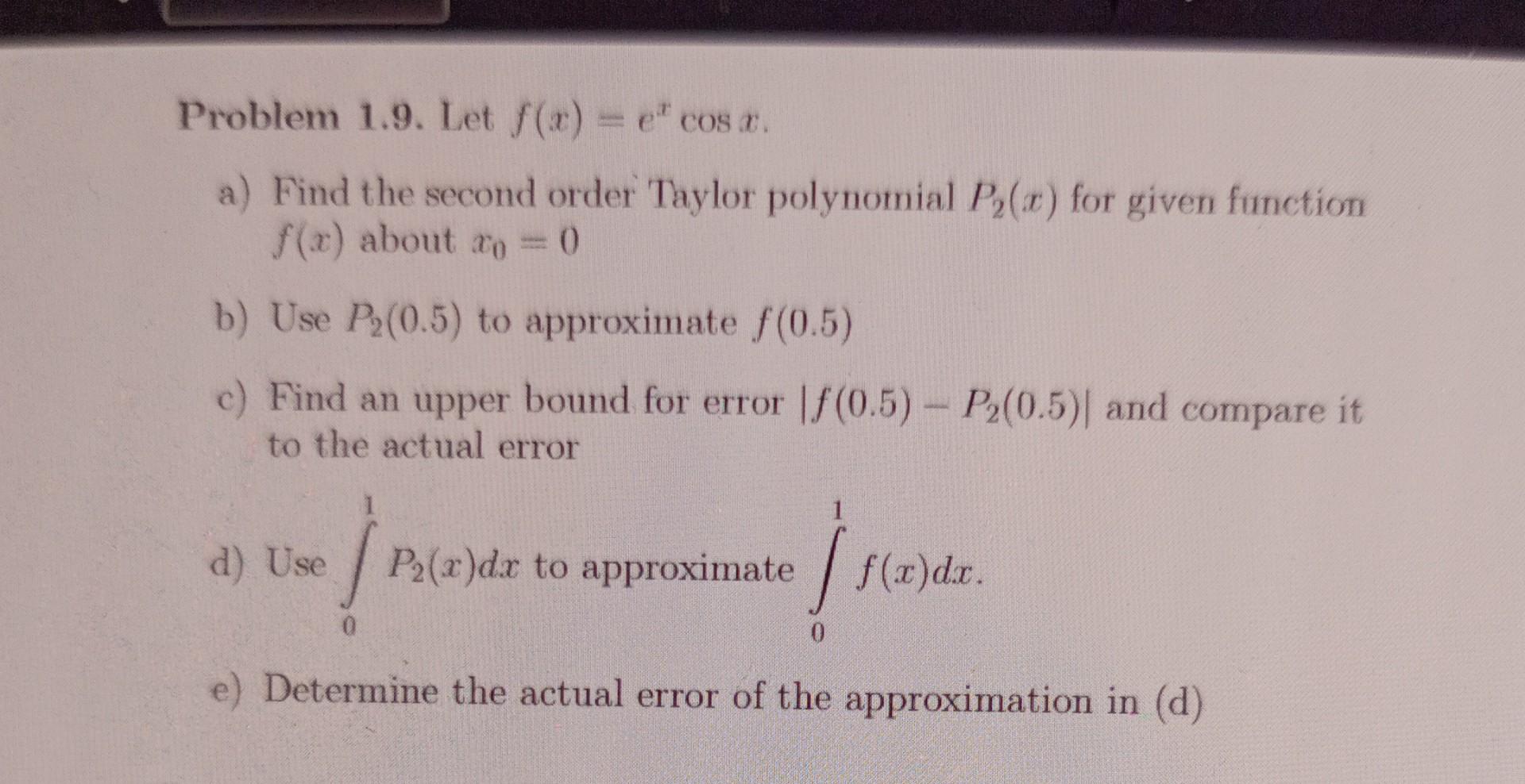 Solved Problem 1.9. Let f(x)=excosx. a) Find the second | Chegg.com