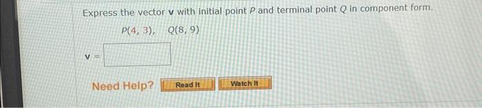 Solved Express the vector v with initial point P and | Chegg.com