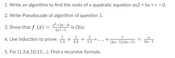 Solved Write an algorithm to find the roots of a quadratic | Chegg.com