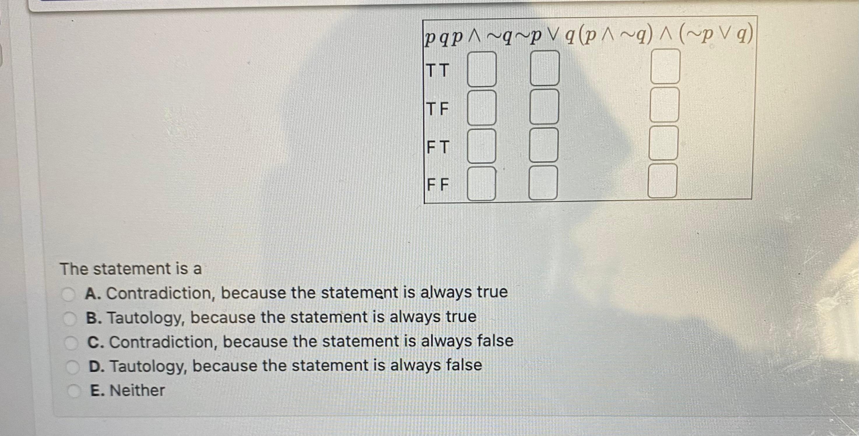 Solved pqp??∼q∼pvvq(p??∼q)??(∼pvvq)TTTFFT=FFThe statement is | Chegg.com