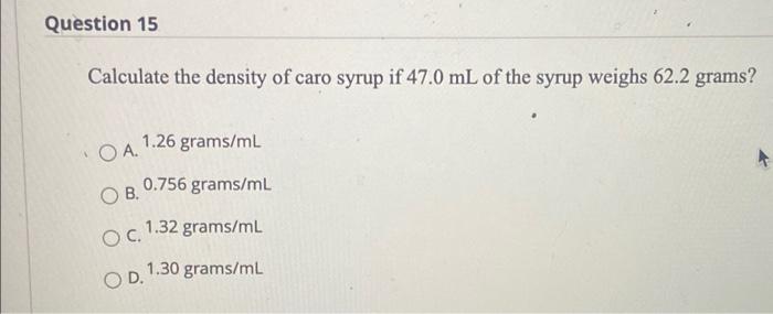 Solved Question 15 Calculate the density of caro syrup if | Chegg.com