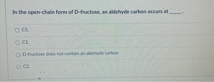 Solved In the open-chain form of D-fructose, an aldehyde | Chegg.com
