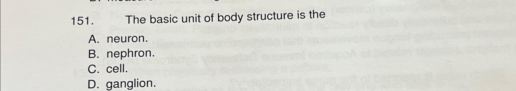 Solved The basic unit of body structure is theA. ﻿neuron.B. | Chegg.com