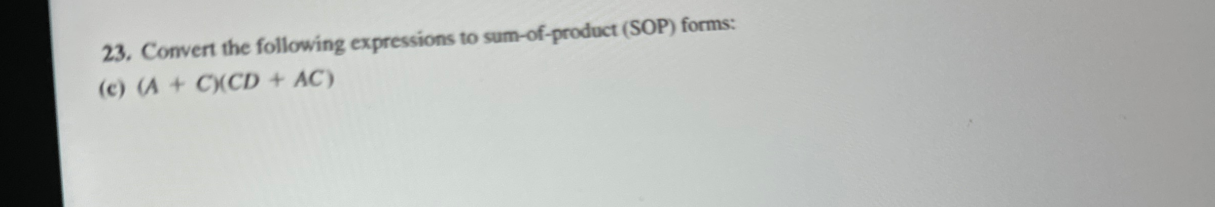 Solved Convert the following expressions to sum-of-product | Chegg.com