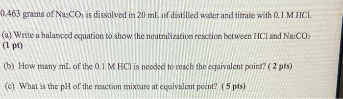 Solved 0.463 grams of Na2CO3 is dissolved in 20 mL of | Chegg.com