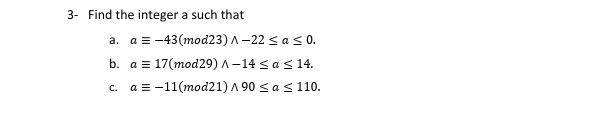 Solved 3- Find the integer a such that a. a = -43(mod23) | Chegg.com