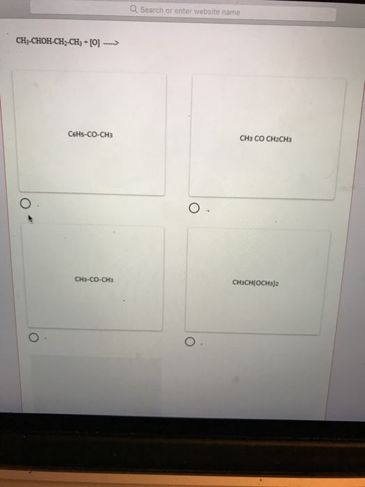 Solved Q Search or enter website name CH3-CHOH-CH2-CH3 + [0] | Chegg.com