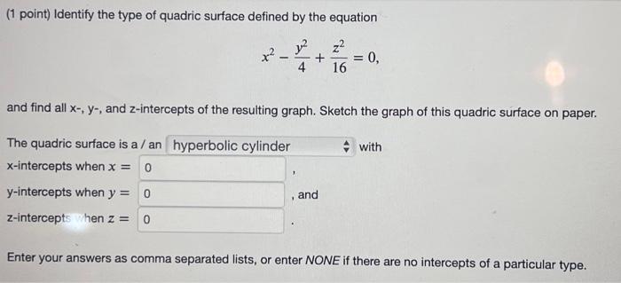 Solved (1 point) Identify the type of quadric surface | Chegg.com