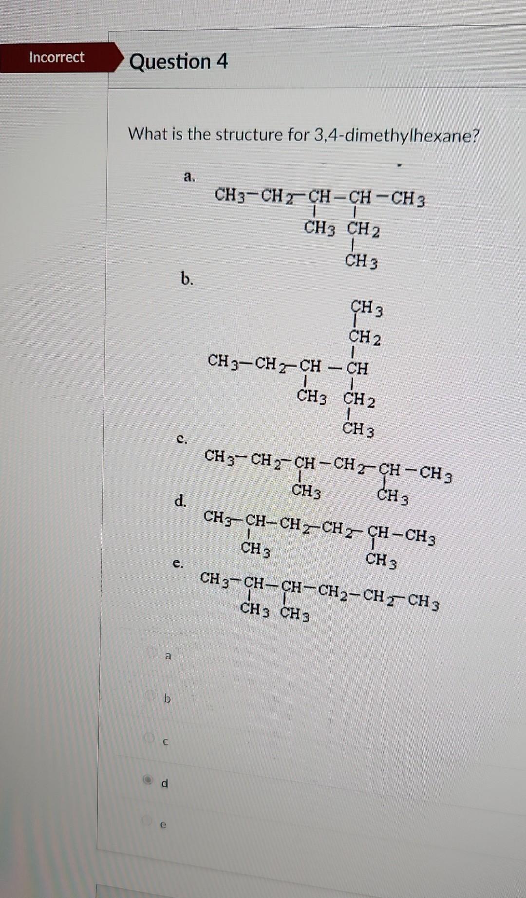 Solved What is the structure for 3,4-dimethylhexane? | Chegg.com