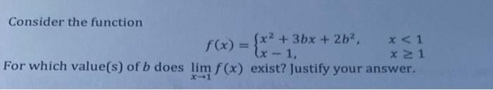 Solved Consider the function f(x)={x2+3bx+2b2,x−1,x