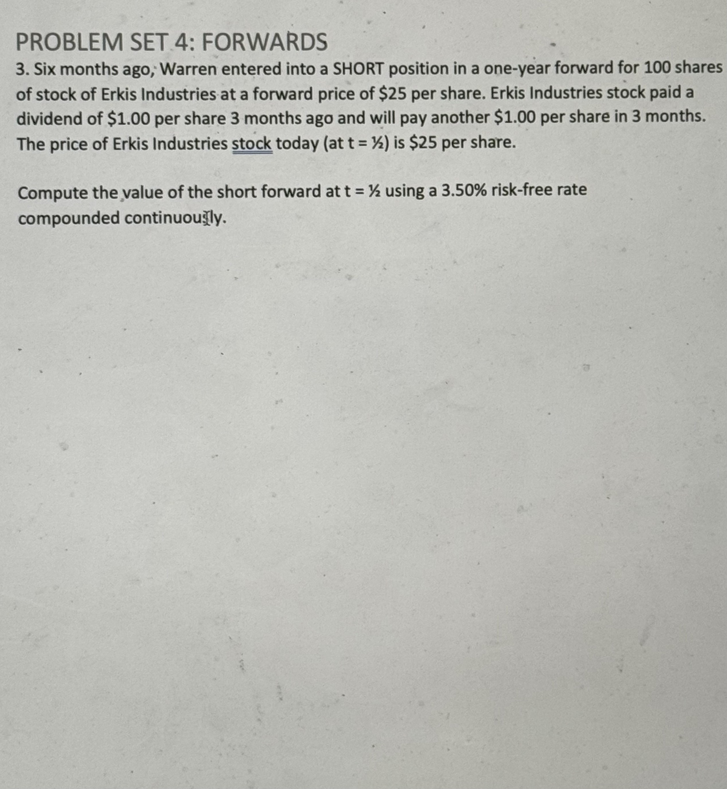 Solved PROBLEM SET 4: FORWARDS3. ﻿Six months ago, Warren | Chegg.com